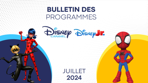 Disney Channel & Disney Junior - Bulletin des programmes juillet 2024