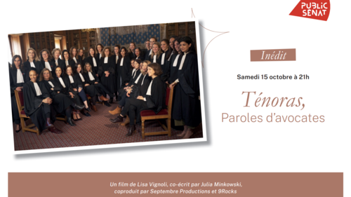 Public Sénat - Inédit : "Ténoras, paroles d'avocates", un film de Lisa ...