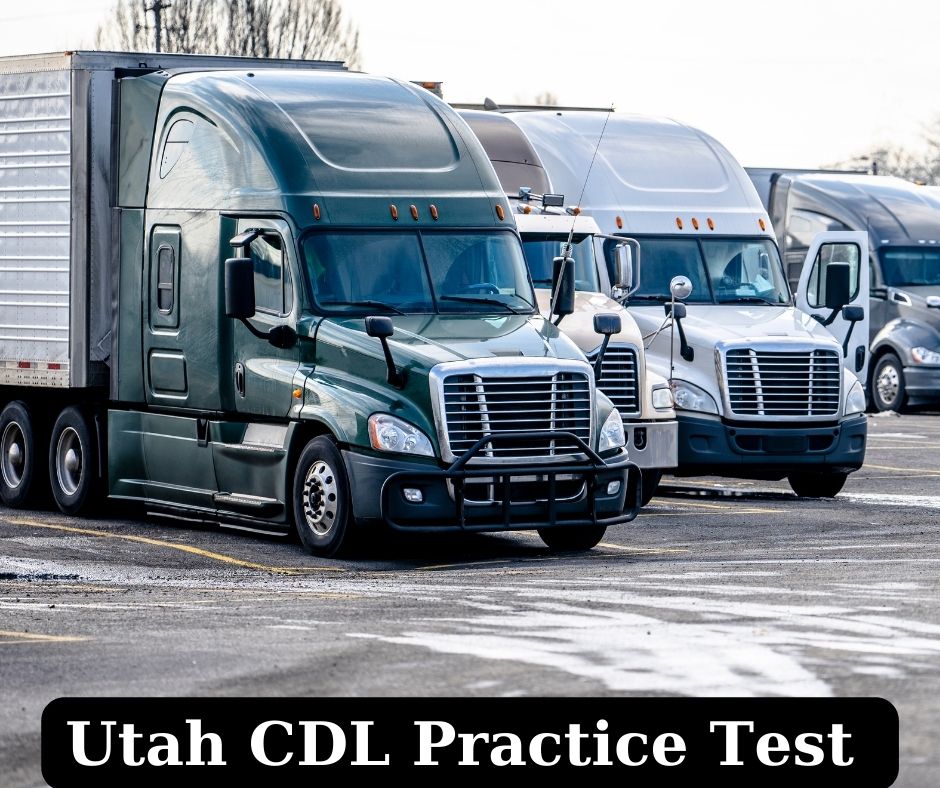 Utah (UT) DMV CDL Practice Test with exams and answers