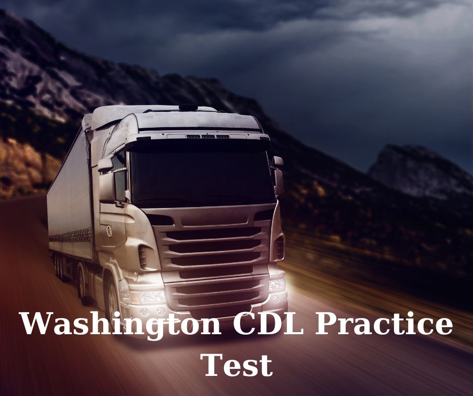 Washington (WA) DMV CDL Practice Test with exams and answers