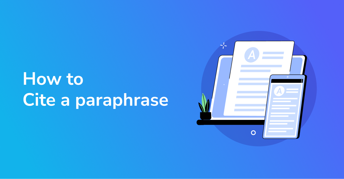 How to Cite a Paraphrase | Proper Citation Tips for APA & MLA Styles