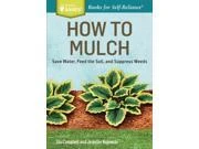 How To Mulch: Save Water, Feed The Soil, And Suppress Weeds - A Storey Basics Guide | Greenfield ...