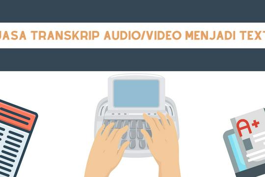 TRANSKRIP AUDIO/VIDEO TO TEXT (CEPAT DAN AKURAT)