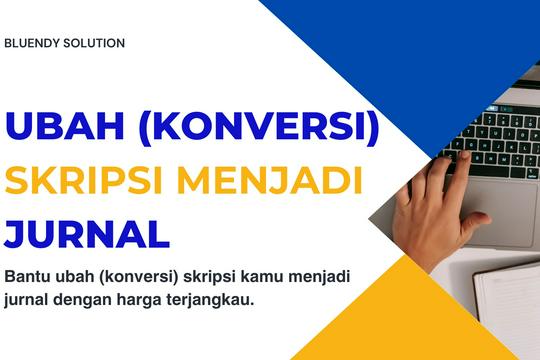 Ubah (Konversi) Skripsi Menjadi Jurnal