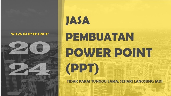 JASA PEMBUATAN POWER POINT (PPT) 1 HARI BERES