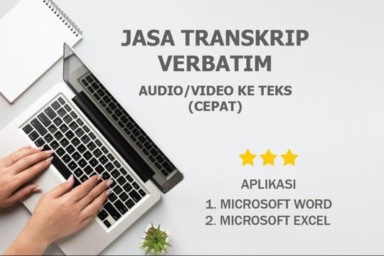 JASA TRANSKRIP VERBATIM AUDIO/VIDEO KE TEKS (CEPAT DAN PROFESIONAL)