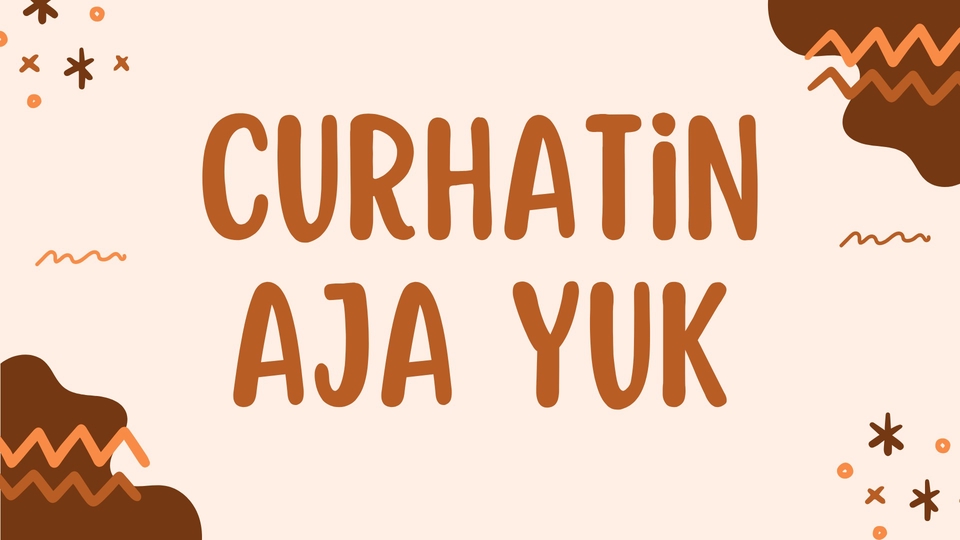 CURHATIN AJA YUK