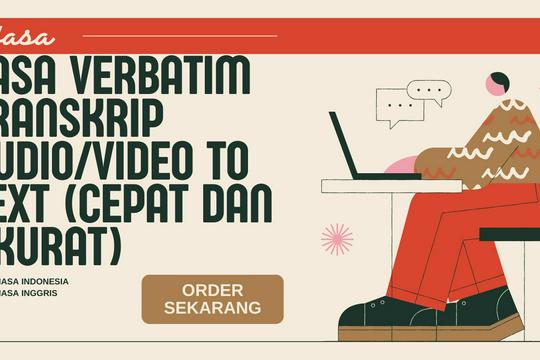 TRANSKRIP AUDIO/VIDEO TO TEXT (CEPAT DAN AKURAT)