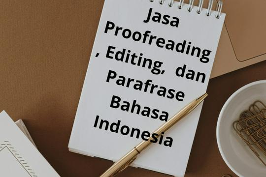 Proofreading, Editing, dan Parafrase Bahasa Indonesia