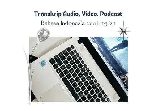 Transkrip Audio/Video/Podcast Bahasa Inggris dan Bahasa Indonesia