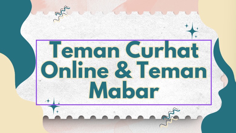 Teman Curhat Online dan Teman Mabar Mobile Legend