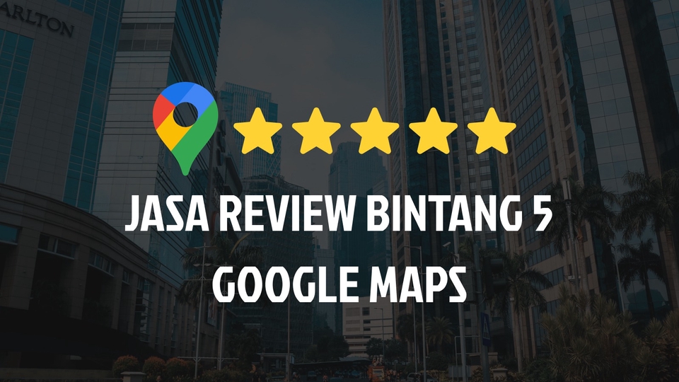Jasa Review Bintang 5 Google Maps