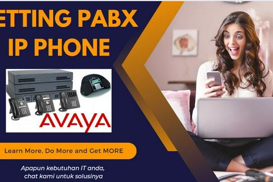 Setting PABX - IPPBX - Telephone - Access Control - CCTV - JASA REMOTE SUPPORT MASALAH APAPUN