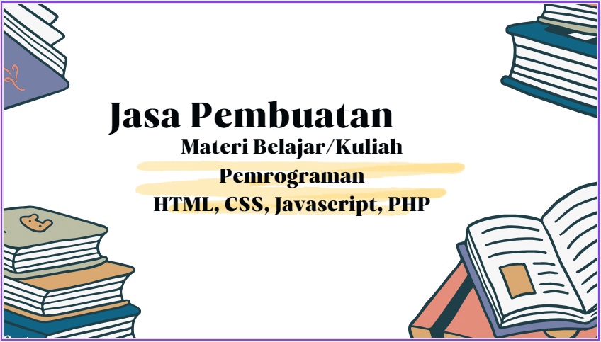Jasa Pembuatan Materi Belajar/ Kuliah Pemrograman (HTML, CSS, Javascript, PHP)