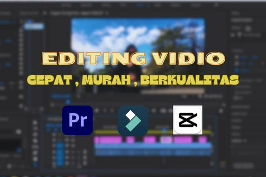 EDITING VIDIO PROFESIONAL MURAH , CEPAT DAN BERKUALITAS