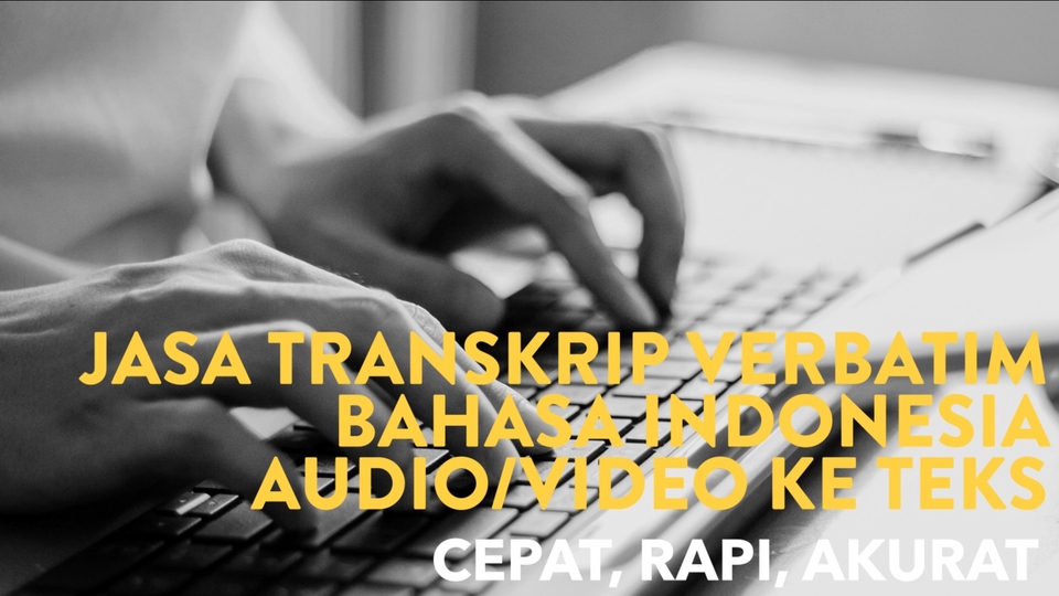 Jasa Transkrip Verbatim audio/video ke text CEPAT AKURAT RAPI