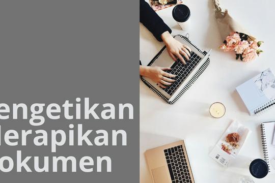 Pengetikan dan Merapikan Dokumen