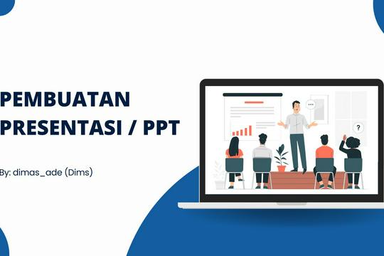 PEMBUATAN DESAIN PRESENTASI POWER POINT - CEPAT GAK PAKE LAMA