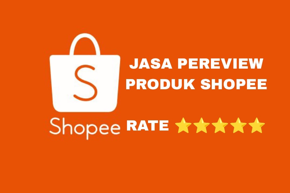 Pereview atau rate produk shopee untuk menaikkan reputasi produk baru