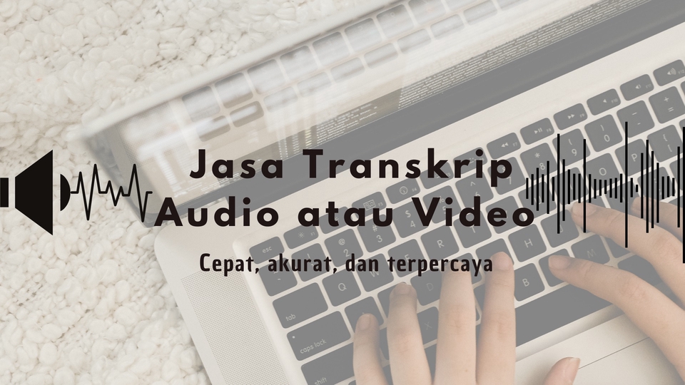 Jasa Transkrip Verbatim Audio & Video Akurat, Cepat, Dan Terpercaya