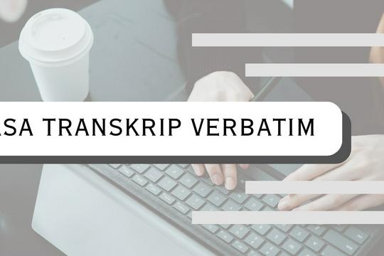 JASA TRANSKRIP VERBATIM AUDIO/VIDEO > TEKS (CEPAT DAN AKURAT)