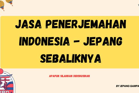 PENERJEMAHAN BAHASA JEPANG – INDONESIA DAN SEBALIKNYA
