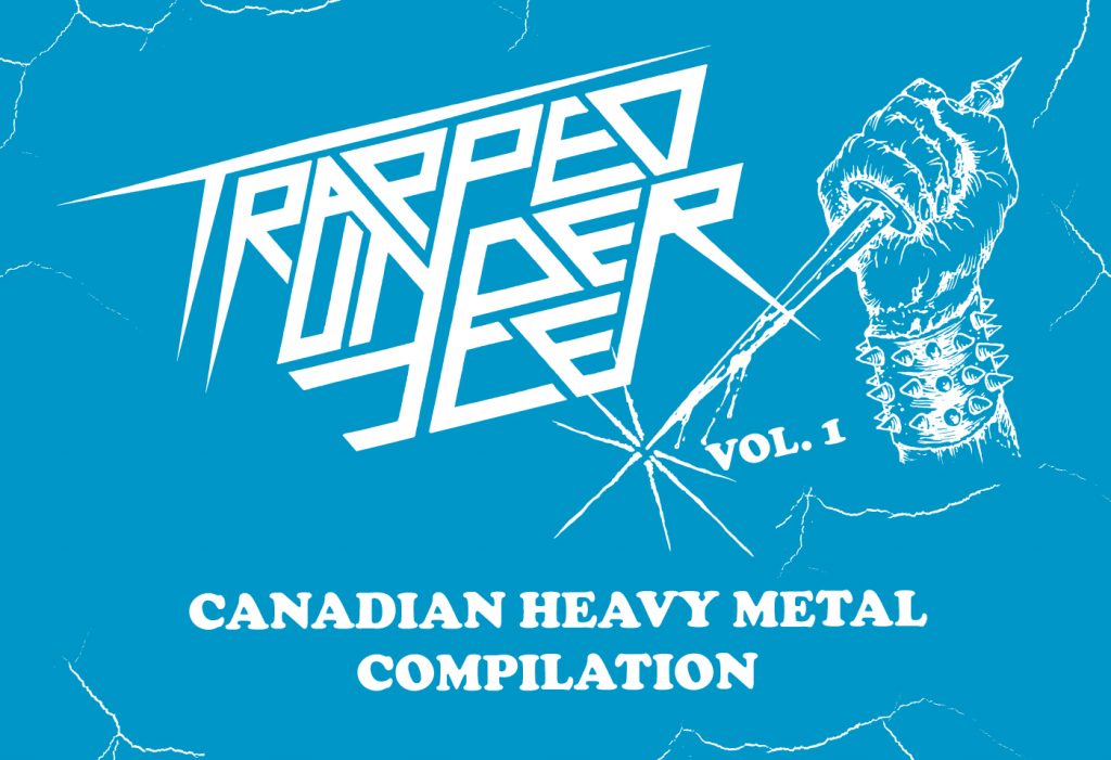 Trapped Under Ice Vol. 1 – The New Face Of Canadian Heavy Metal (2019 ...