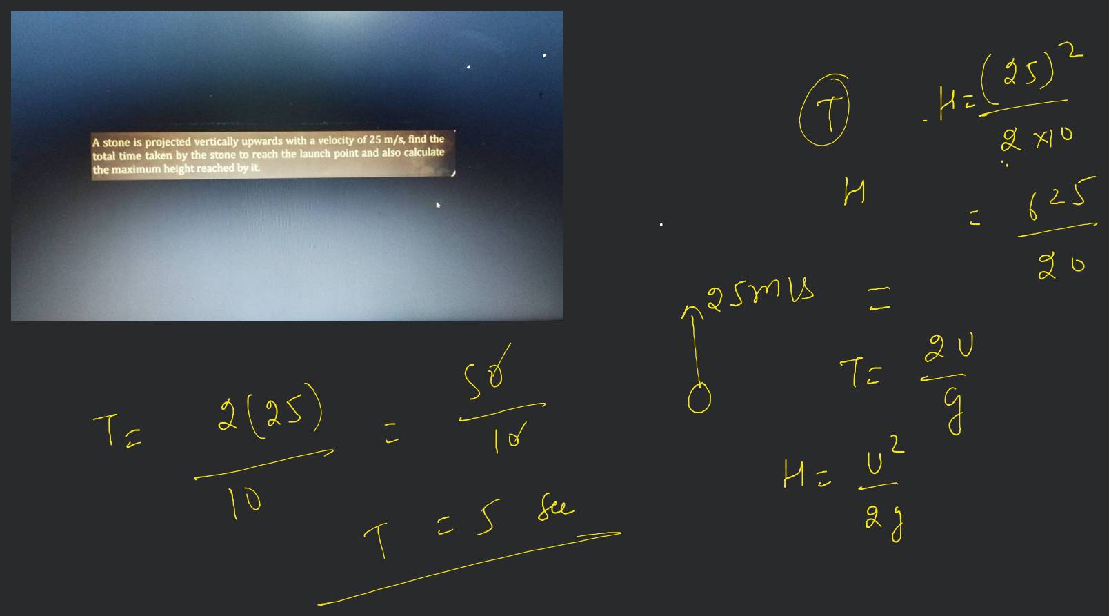 A Stone Is Projected Vertically Upwards With A Velocity Of 25 M S Find T