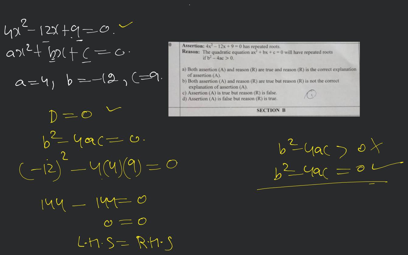 Assertion: 4x2−12x+9=0 has repeated roots. Reason: The quadratic equation..