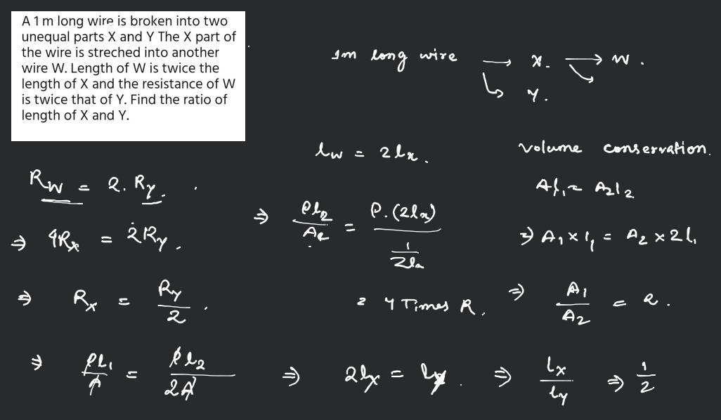 A 1 m long wire is broken into two unequal parts X and Y. The X part of t..