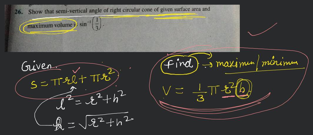 The semivertical angle of a right circular cone of given surface area and..