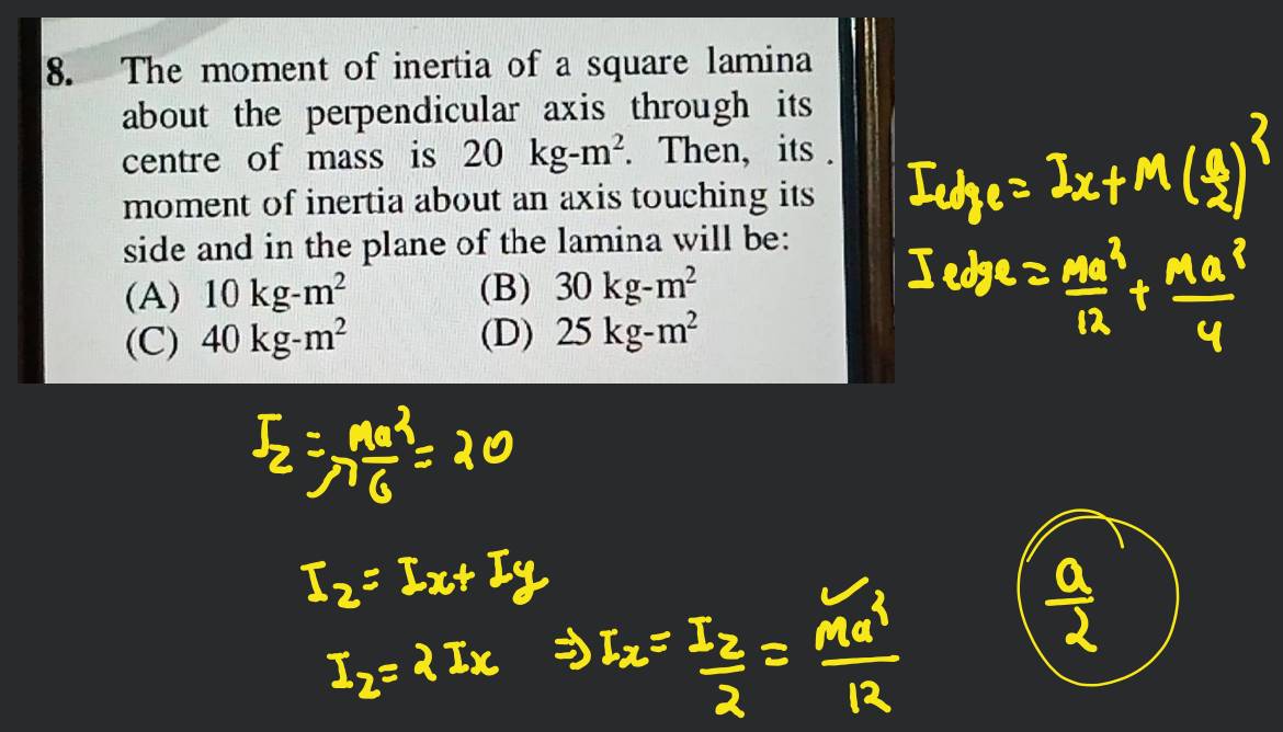 the moment of inertia of a square lamina about 4 the perpendicular axis t..
