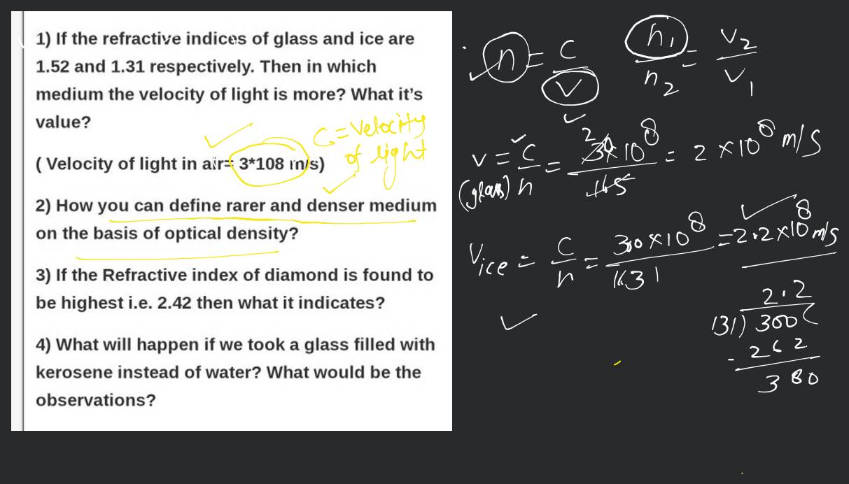 1) If the refractive indices of glass and ice are 1.52 and 1.31 respectiv..