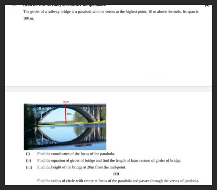 The girder of a railway bridge is a parabola with its vertex at the highe..