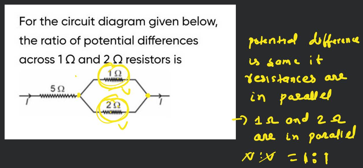 For the circuit diagram given below, the ratio of potential differences a..