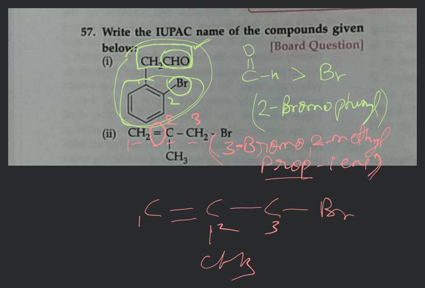 57. Write the IUPAC name of the compounds given below: (i) [Board Questio..