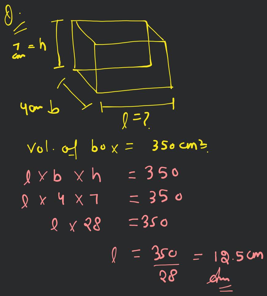 The volume of a cuboidal box is 350 cm3. If its height is 7 cm and breath..