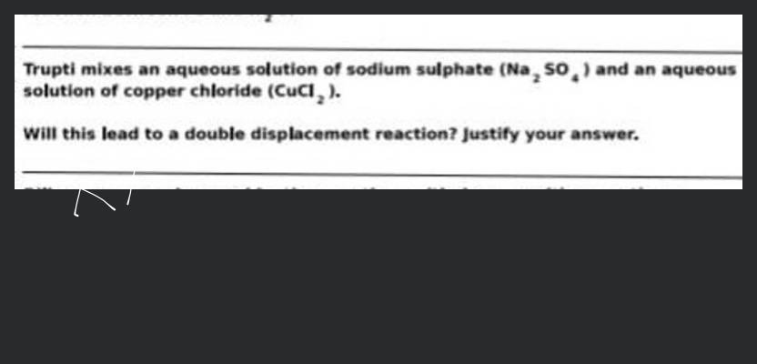 Trupti mixes an aqueous solution of sodium sulphate (Na2 SO4 ) and an aqu..