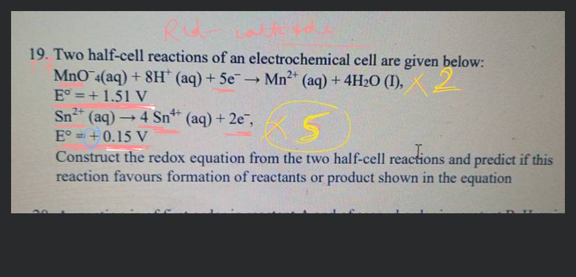 19. Two half-cell reactions of an electrochemical cell are given below: M..