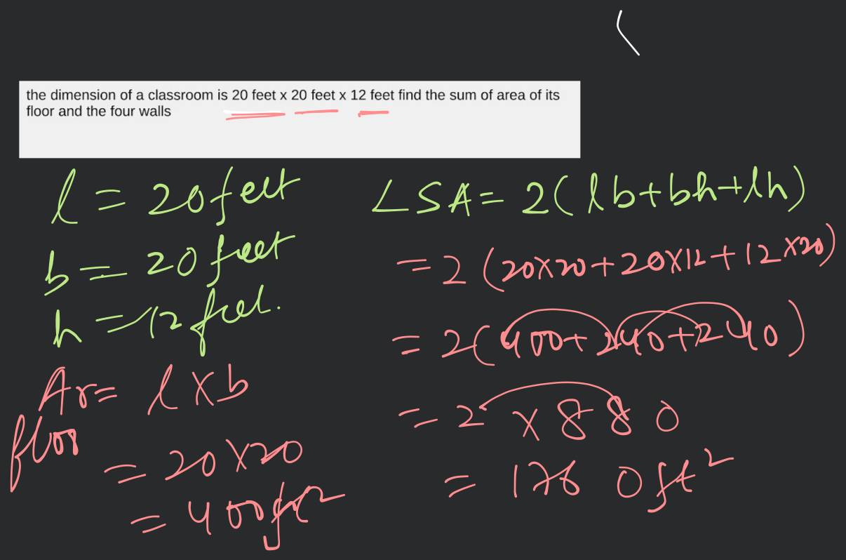 the dimension of a classroom is 20 feet x 20 feet x 12 feet find the sum