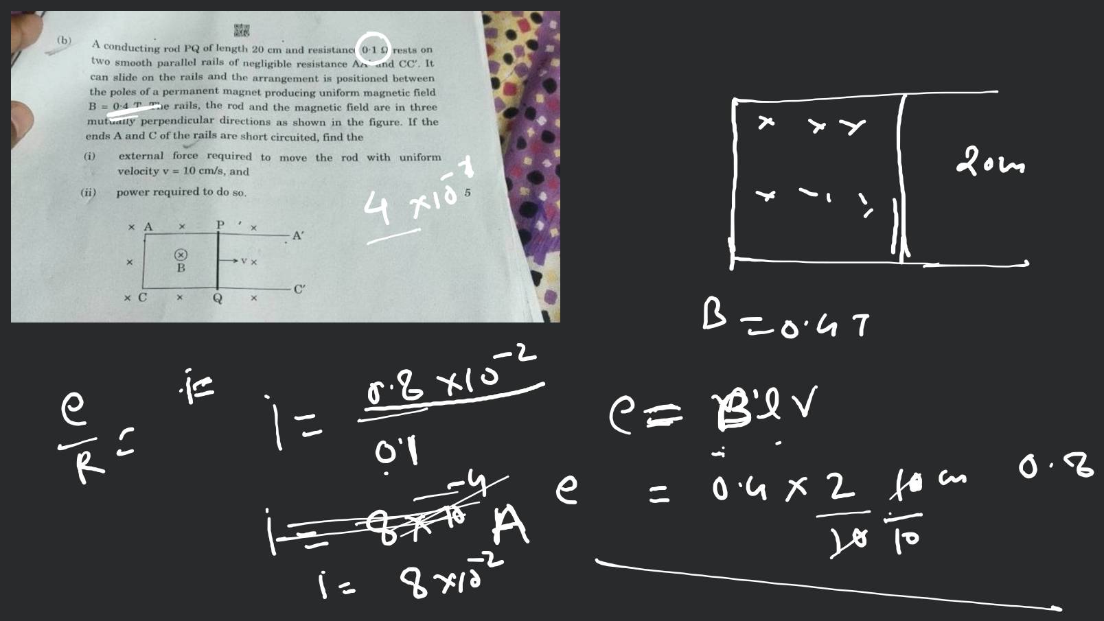 (b) A conducting rod PQ of length 20 cm and resistance 0.1Ω rests on two