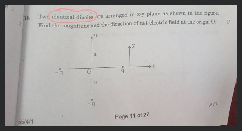 19. Two identical dipoles are arranged in x−y plane as shown in the figur..