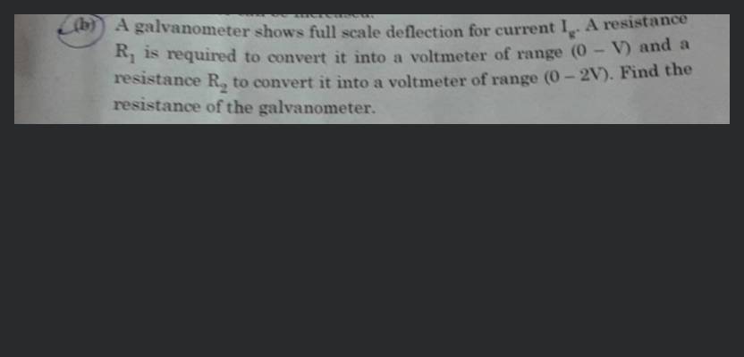 ((b) A galvanometer shows full scale deflection for current Ig . A resist..