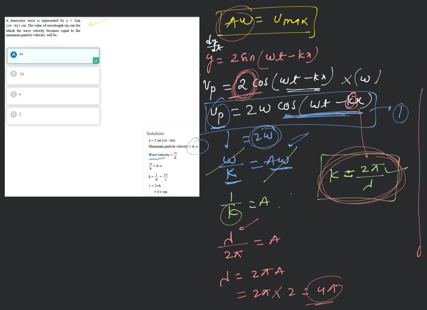 A transverse wave is represented by y=2sin (ωt−kx)cm. The value of wavele..