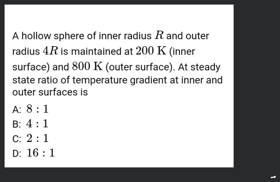 A hollow sphere of inner radius R and outer radius 4R is maintained at 20..