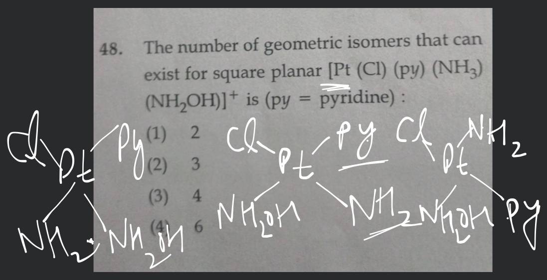 The number of geometric isomers that can exist for square planar [Pt(Cl)(..