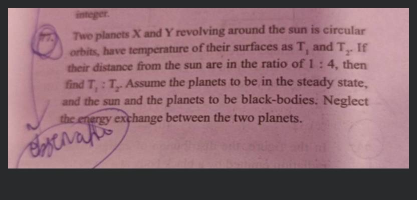 Two planets X and Y revolving around the sun is circular orbits, have tem..