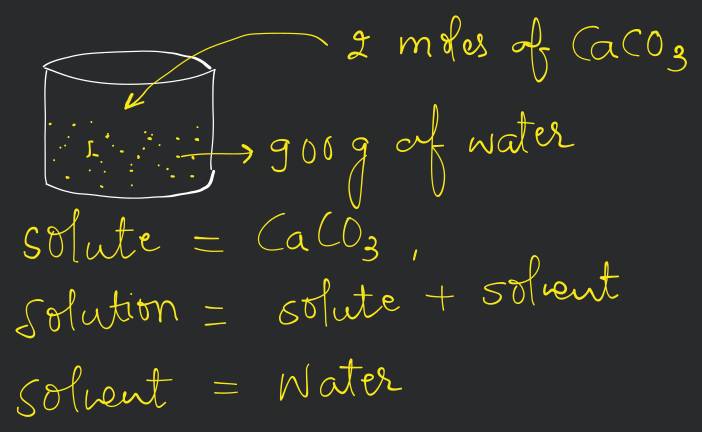 If 2 moles of CaCO3 is dissolved in 900 g of water then percentage by ma..