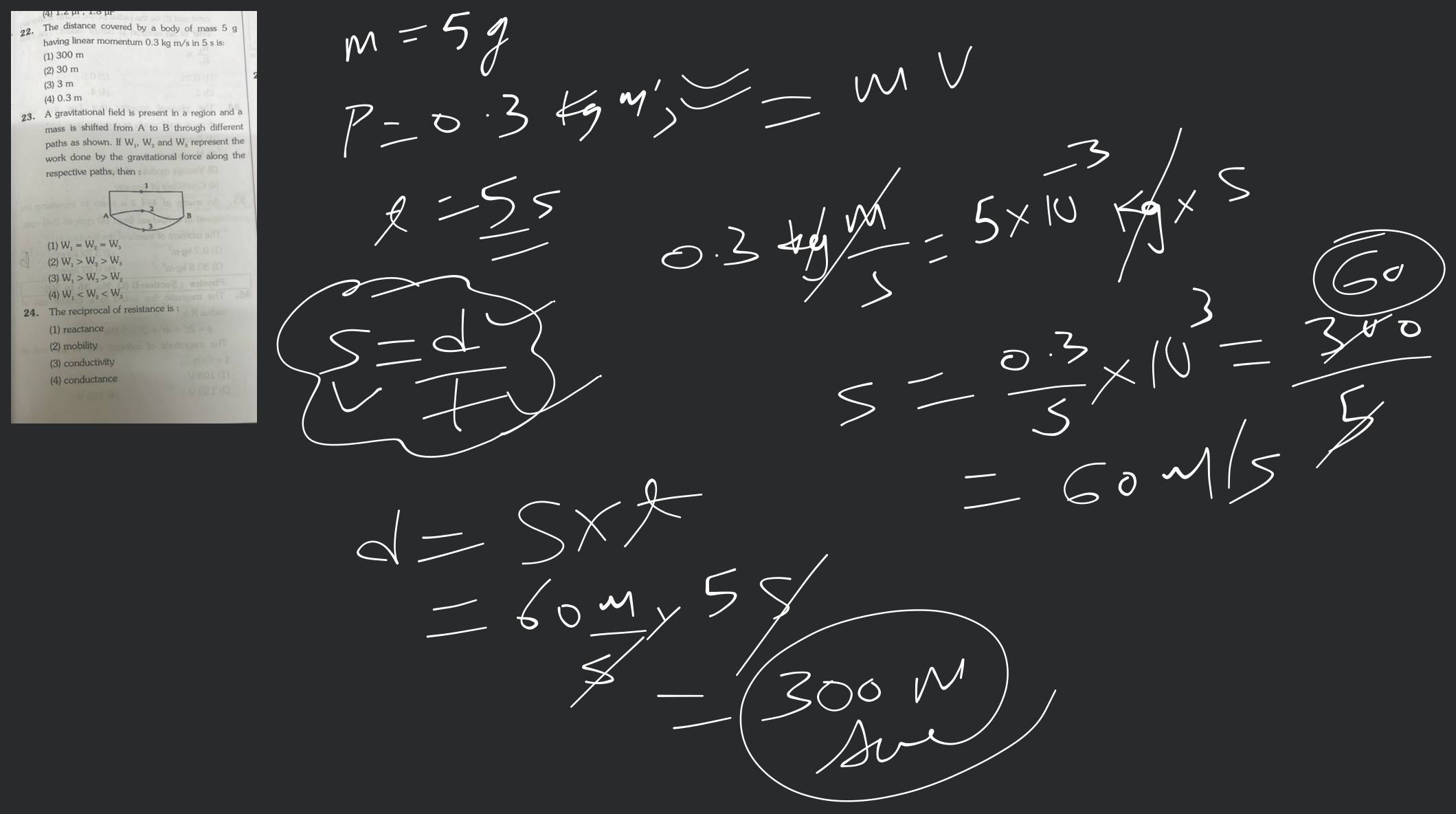 The distance covered by a body of mass 5 g having linear momentum 0.3 kg