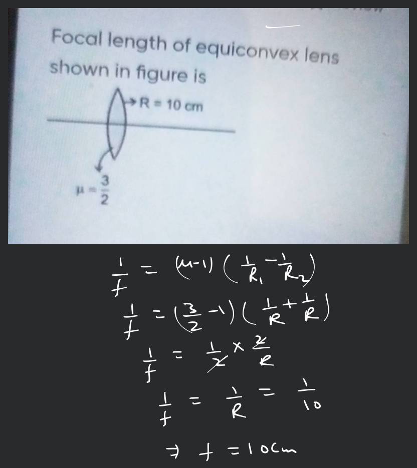 Focal length of equiconvex lens shown in figure is →→R=10 cm | Filo